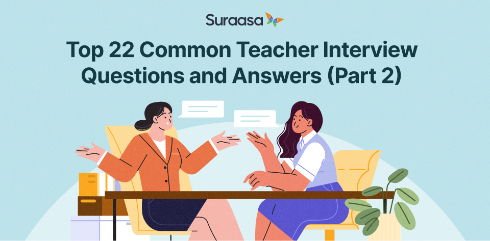 Top 22 Common Teacher Interview Questions & Answers (Part 2)